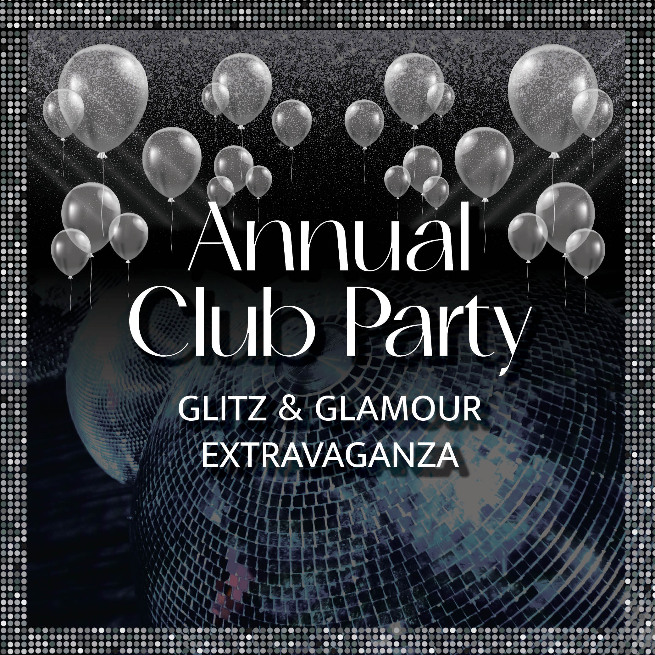 Annual Club Party - Glitz & Glamour Extravaganza-Events